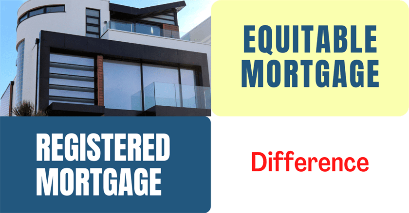 Difference between Equitable Mortgage and Registered Mortgage Difference between Equitable Mortgage and Registered Mortgage